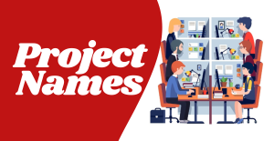 470+ Project Names Unique Creative Funny Cool & Catchy Ideas