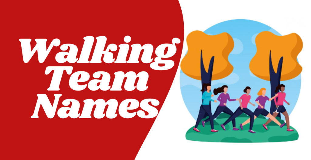 450 Walking Team Names Creative Unique Funny Cool Cute