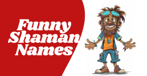 570+ Funny Shaman Names Stylish Creative Unique & Cool