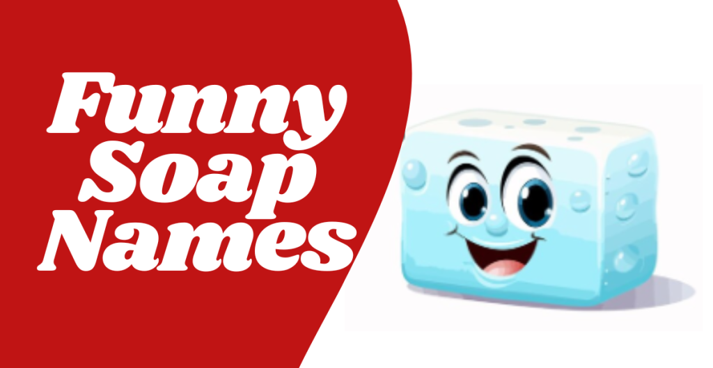 Unique And Funny Soap Names To Make Your Product Stand Out My Team Names Unique And Funny Soap Names To Make Your Product Stand Out My Team Names